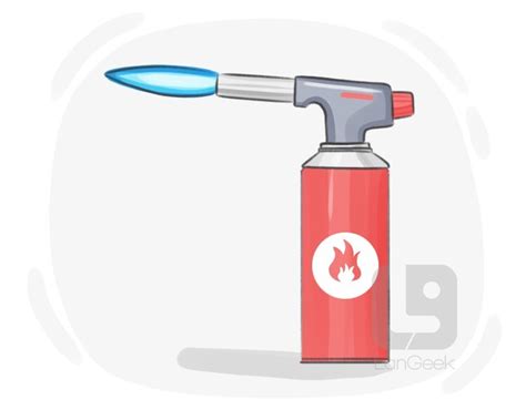 Definition And Meaning Of Blowtorch Langeek
