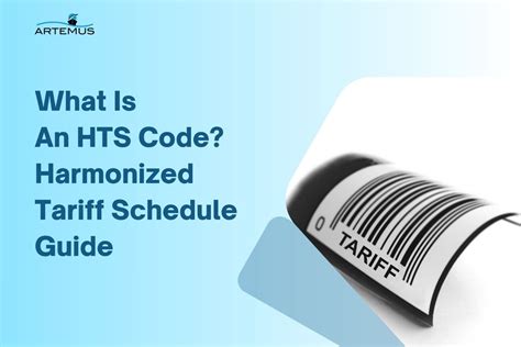 What Is An Hts Code Harmonized Tariff Schedule Guide