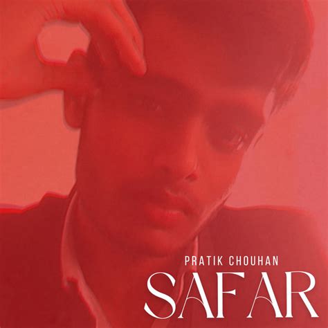 Safar Song And Lyrics By Pratik Chouhan Spotify