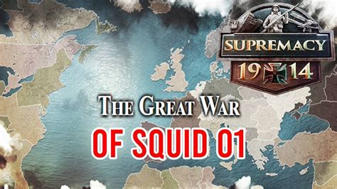 A Game Of Squid Lets Play Supremacy 1914 Youtube