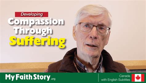 Developing Compassion Through Suffering Myfaithstory