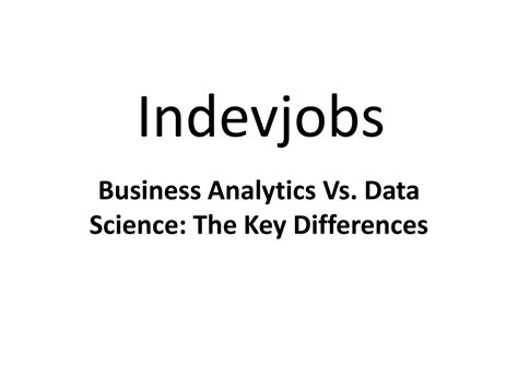 Ppt Business Analytics Vs Data Science The Key Differences 1 Powerpoint Presentation Id