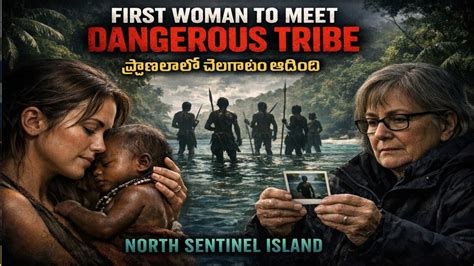 Woman Who Went To North Sentinel Island Meeting The Worlds Most