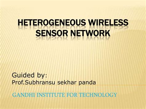 Hetrogenous Wireless Sensor Network Pptx