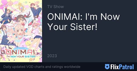 Onimai Im Now Your Sister • Flixpatrol