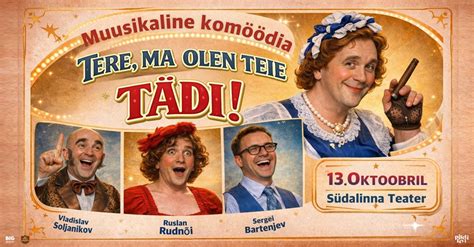 Muusikaline Komöödia Tere Ma Olen Teie Tädi Piletilevi