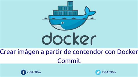 Crear Imagen A Partir De Contenedor Con Docker Commit Youtube