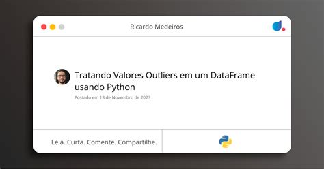 Tratando Valores Outliers Em Um DataFrame Usando Python Ricardo Medeiros Python DIO