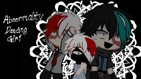 Abnormality Dancing Girl Villain Todoroki Au Vxnnyxii Youtube