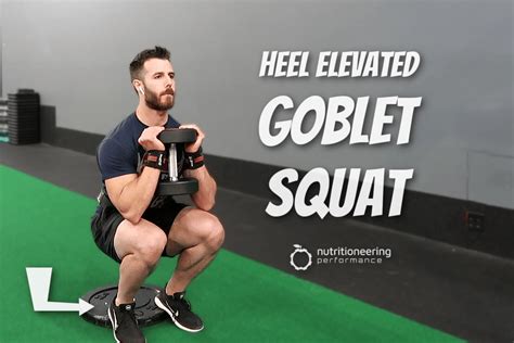 Elevate Your Heels For Better Goblet Squat Benefits