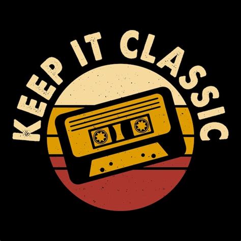Premium Vector Keep It Classic Funny Old School Retro Vintage