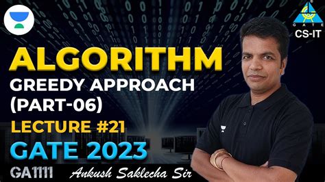 L21 Greedy Approach Part 06 Algorithm Gate 2023 Ankush Saklecha Sir Csit Youtube