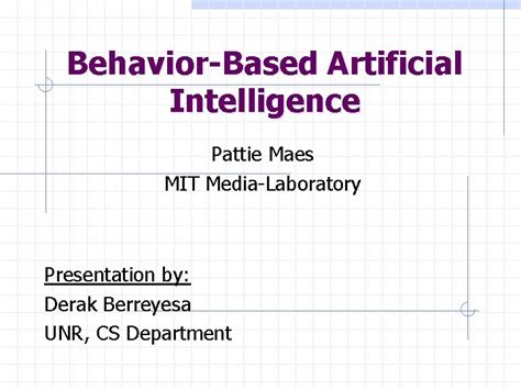 Behaviorbased Artificial Intelligence Pattie Maes Mit Medialaboratory