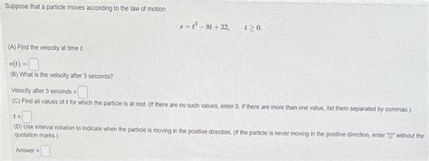 Solved Suppose That A Particle Moves According To The Law Of Chegg