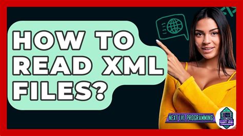 How To Read Xml Files Next Lvl Programming Youtube