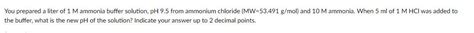 Solved If You Prepare A Liter Of 1m Ammonia Buffer Solution