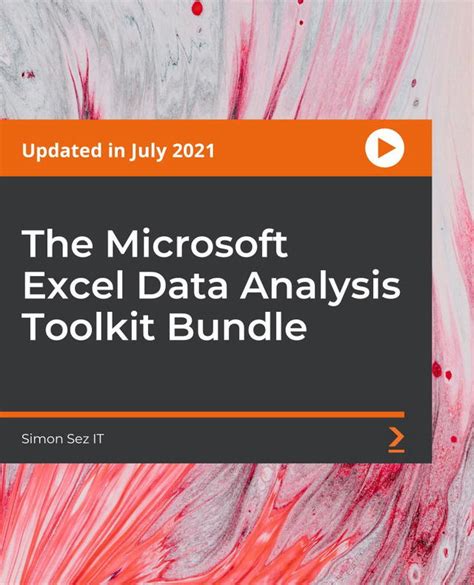 The Microsoft Excel Data Analysis Toolkit Bundle By Packt Cademy