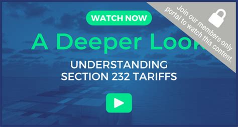 A Deeper Look Understanding Section 232 Tariffs