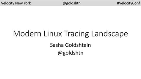 Modern Linux Tracing Landscape Pptx Modern Linux Tracing Landscape Pptx