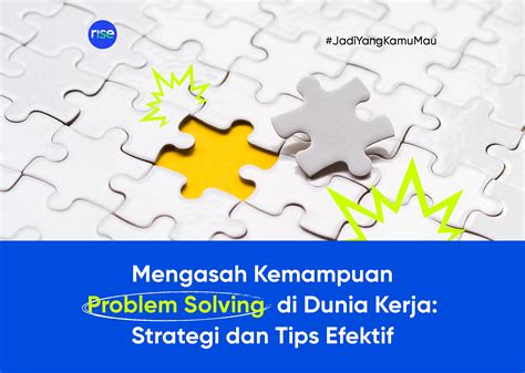 Mengasah Kemampuan Problem Solving Di Dunia Kerja Strategi Dan Tips