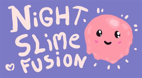 Night Slime Fusion By Ray Yami