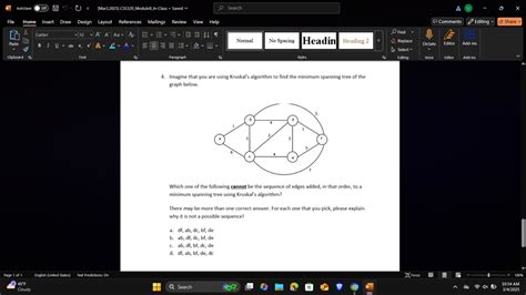 4 Imagine That You Are Using Kruskals Algorithm To Find The Minimum