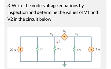 Solved By An Expert Write The Node Voltage Equations By Inspection And