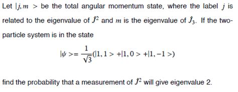 Eigenvalue Of Total Angular Momentum Probability • Physics Forums