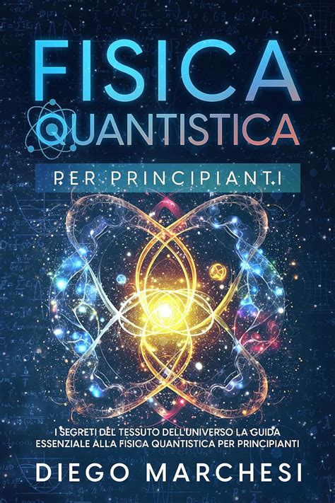 Fisica Quantistica Per Principianti I Segreti Del Tessuto