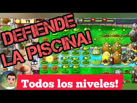 Todos Los Niveles De Piscina De Plantsvszombies Pvz Android