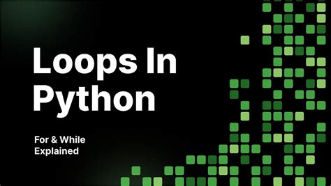 Understanding Loops In Python A Beginners Guide By The Random Ml
