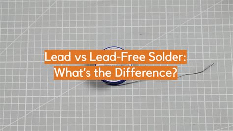 Lead Vs Lead Free Solder Whats The Difference Electronicshacks
