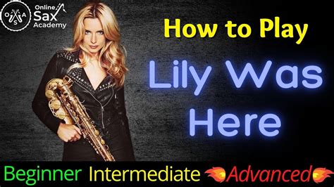 How To Play Lily Was Here 3 Versions Beginner Intermediate And