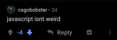 guys javascript isn t weird r programmerhumor