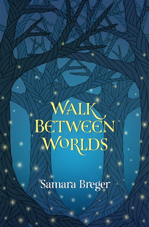 Walk Between Worlds By Samara Breger Bywater Books