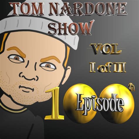 Tom Nardone On Linkedin Ttns 100th Episode Vol I Of Ii