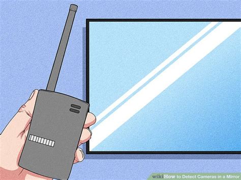 7 ways to detect cameras in a mirror wikihow
