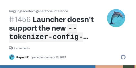 Launcher Doesnt Support The New ` Tokenizer Config Path` Param · Issue 1456 · Huggingface