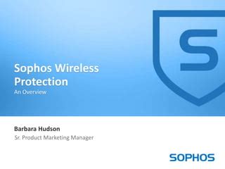 Sophos Wireless Protection Overview PPT