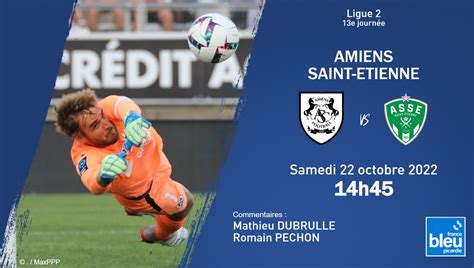 Ligue 2 Suivez Le Match Amiens Sc Saint Etienne Sur France Bleu Picardie Ici