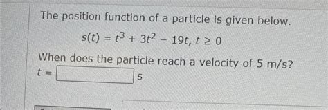 solved the position function of a particle is given
