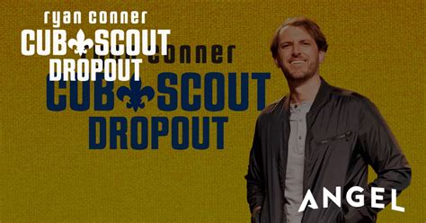 Watch Ryan Conner Cub Scout Dropout On Angel