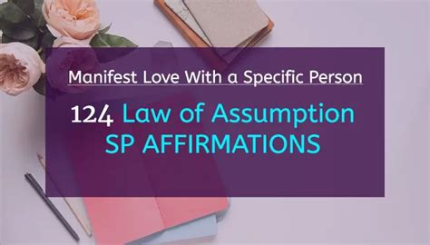 124 Law Of Assumption Sp Affirmations To Manifest Love With A Specific