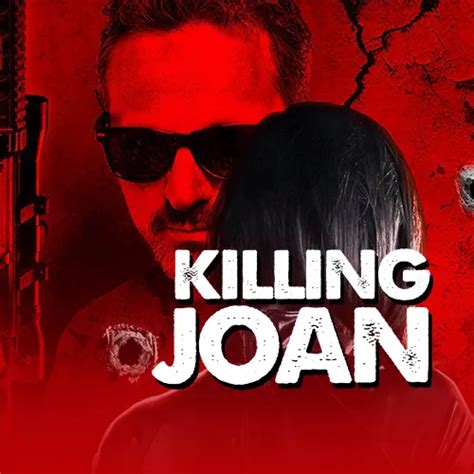 Killing Joan 2018 Watch Killing Joan 2018 Full Movie Online In Hd