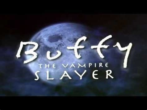 Buffy The Vampire Slayer Opening Buffy The Vampire Slayer Buffy