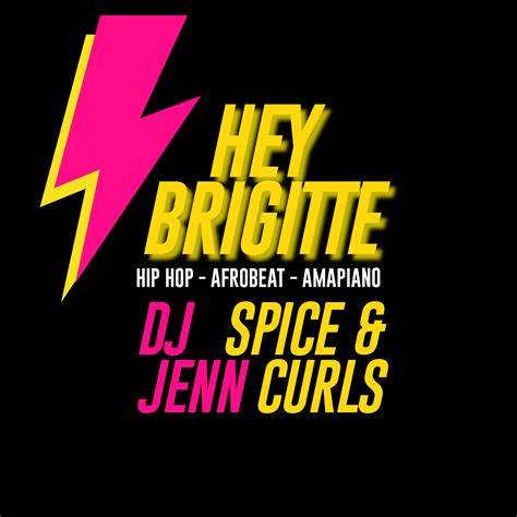 Hey Brigitte Dj Jenn Spice And Curls Chat Noir