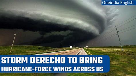 Derecho Storm Is Forecast To Bring Damaging One News Page Video