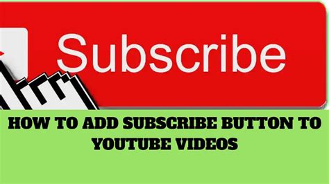 How to add subscribe button to YouTube videos - YouTube