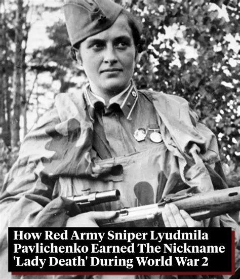 History Lyudmila Pavlichenko Also Known As Lady Death Was The Deadliest Female Sniper In