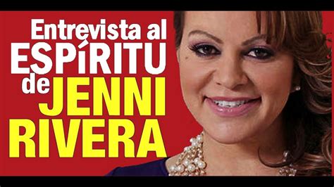 Entrevista Al Espíritu De Jenni Rivera Youtube